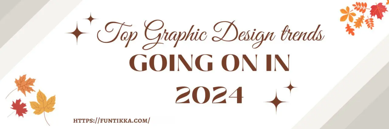 Top Graphic Design Trends in 2024 To Create Images