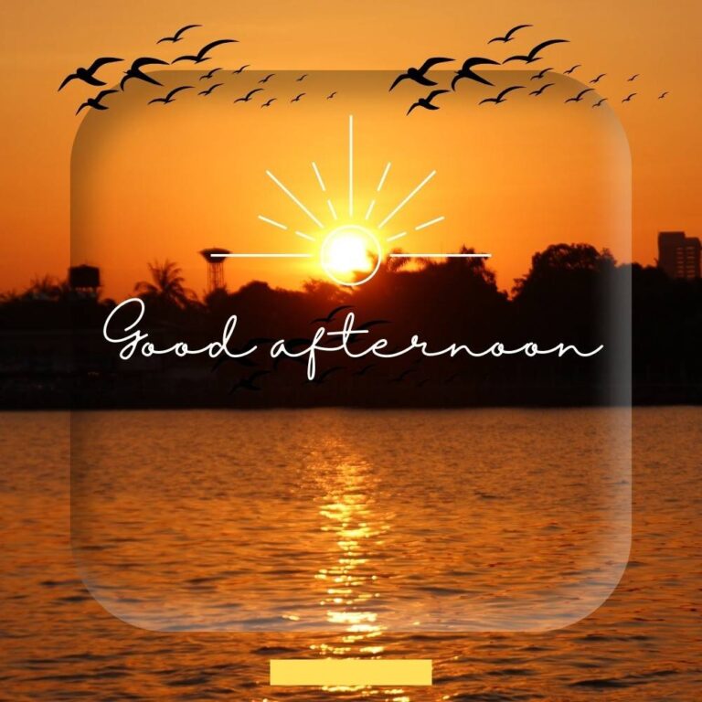 109+ Good Afternoon Images, quotes, and wishes [Beautiful]